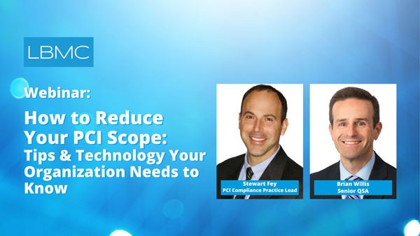 How to Reduce Your PCI Scope | LBMC Webinar